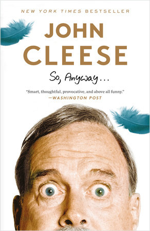 Review: So, Anyway . . . I’ve got this complaint about this John Cleese ...
